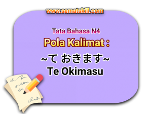 Bunpou N4 : Pola Kalimat Te Okimasu ~て おきます - sematskill.com