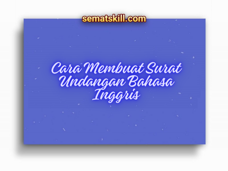 Cara Membuat Surat Undangan Bahasa Inggris Formal dan Informal, Serta ...