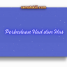 Apa Saja Perbedaan has dan have Sesuai Aturan Grammar - sematskill.com