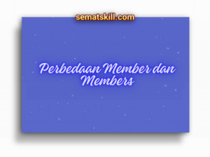 Perbedaan Member dan Members dalam Bahasa Inggris dan Penggunaannya ...