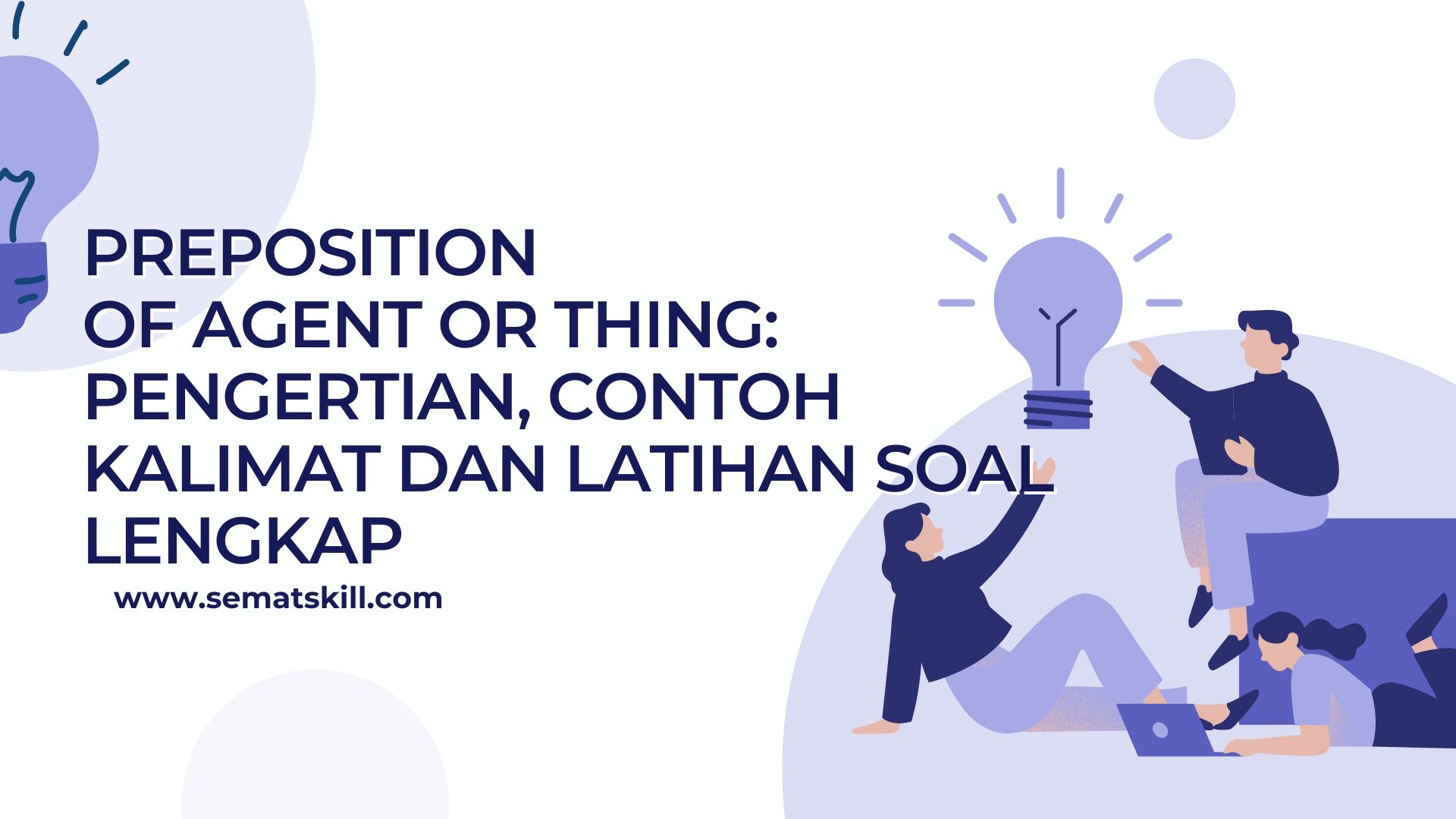 Preposition of Agent or Thing: Pengertian, Contoh Kalimat dan Latihan ...