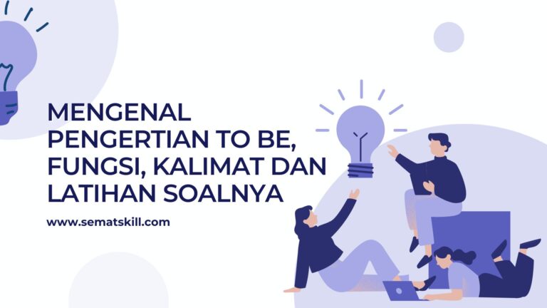 Mengenal Pengertian To Be, Fungsi, Kalimat dan Latihan Soalnya ...