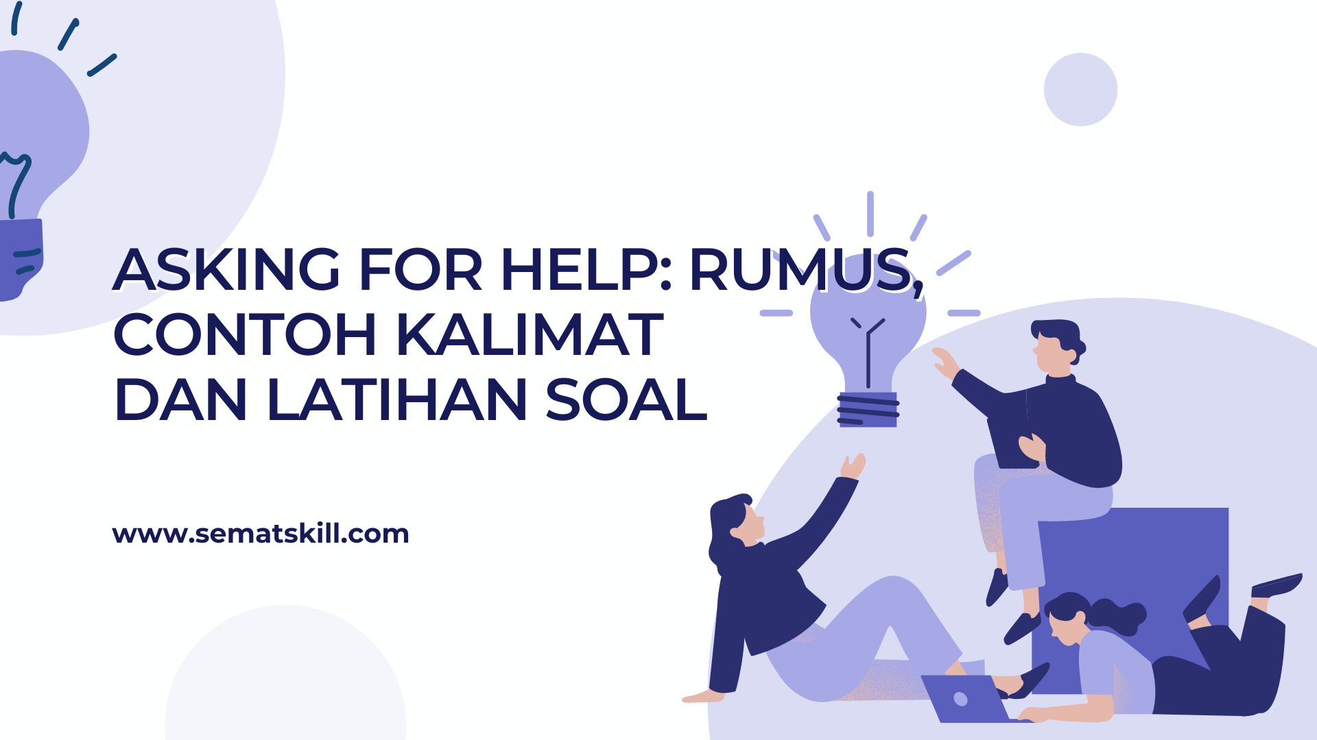 Asking For Help: Rumus, Contoh Kalimat dan Latihan Soal - sematskill.com