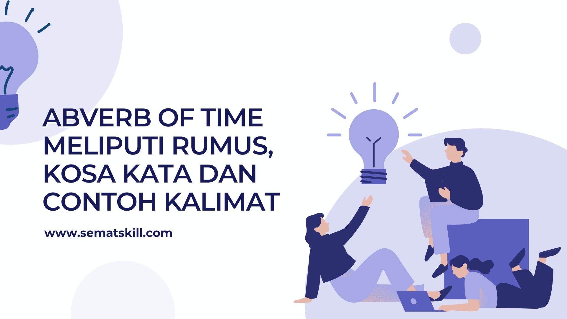 Abverb of Time Meliputi Rumus, Kosa kata dan Contoh Kalimat ...